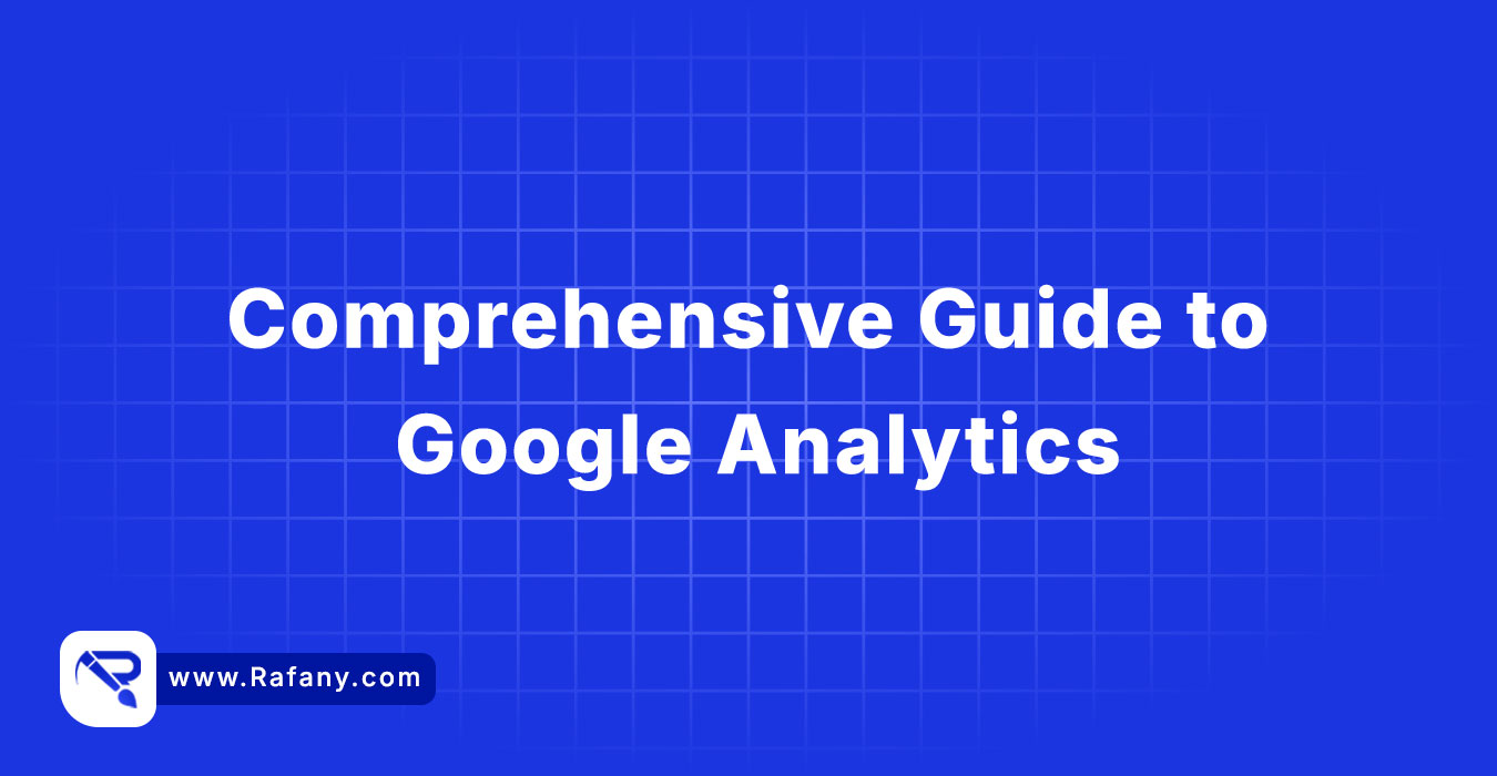 What is Google Analytics? A Comprehensive Guide 2025